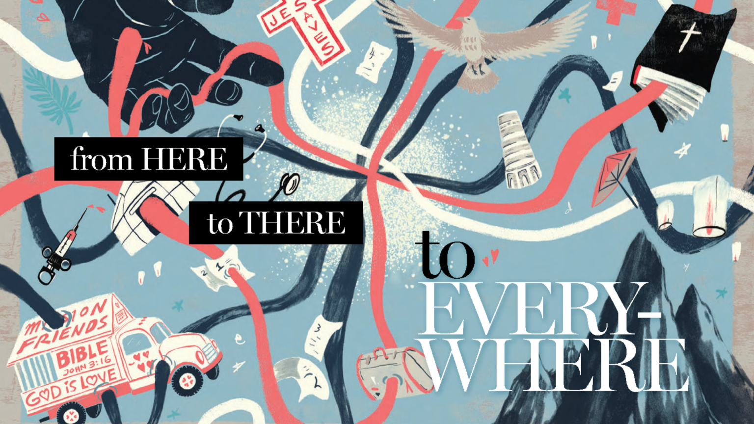 From Here to There to Everywhere - The Evangelical Covenant Church